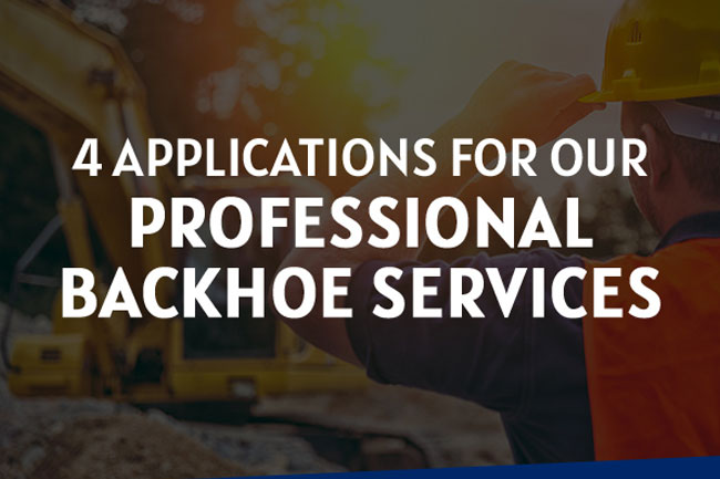 4 Applications for Our Professional Backhoe Services [infographic ...